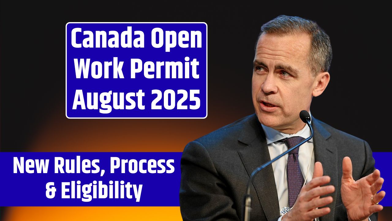 Canada Open Work Permit August 2025: New Rules, Process & Eligibility